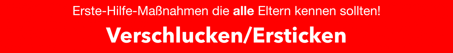 Ersticken/Verschlucken - Erste Hilfe beim Kind.