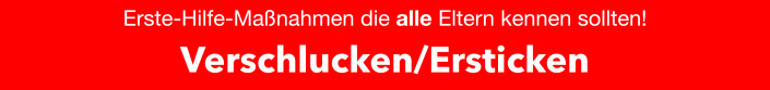 Ersticken/Verschlucken - Erste Hilfe beim Kind.